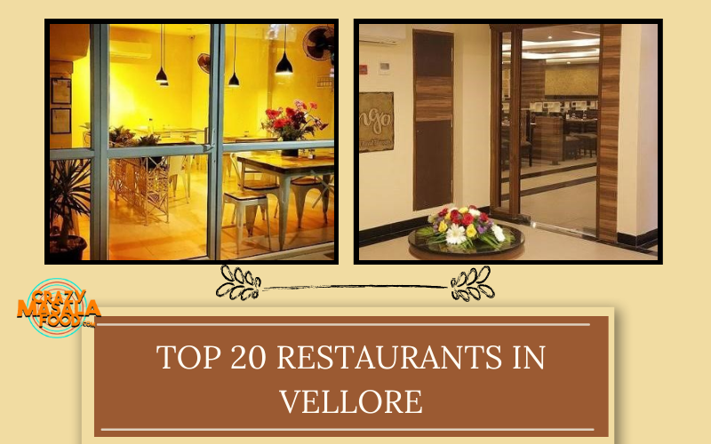 Top 20 Restaurants In Vellore - Crazy Masala Food