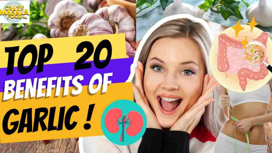 Top 20 Benefits of Garlic - Crazy Masala Food