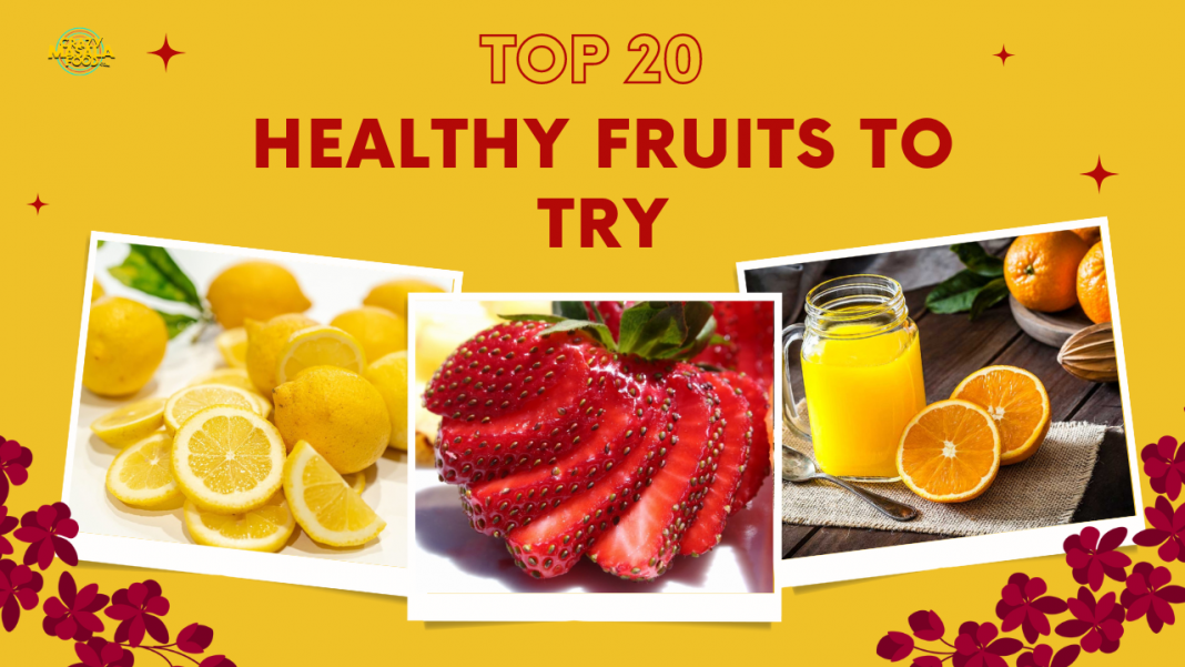Top 20 Healthy Fruits to Try - Crazy Masala Food