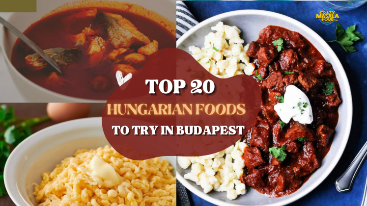 20 Hungarian Foods To Try In Budapest - Crazy Masala Food
