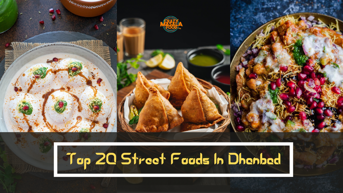 Top 20 Street Foods In Dhanbad - Crazy Masala Food