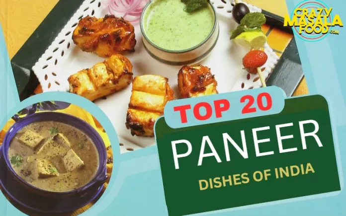 Top 20 Paneer Dishes Of India - Crazy Masala Food