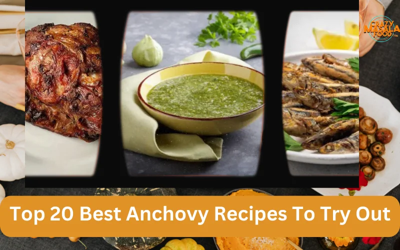 Top 20 Best Anchovy Recipes To Try Out - Crazy Masala Food