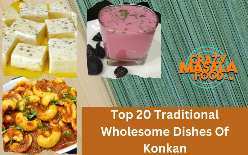 Top 20 Traditional Wholesome Dishes Of Konkan - Crazy Masala Food