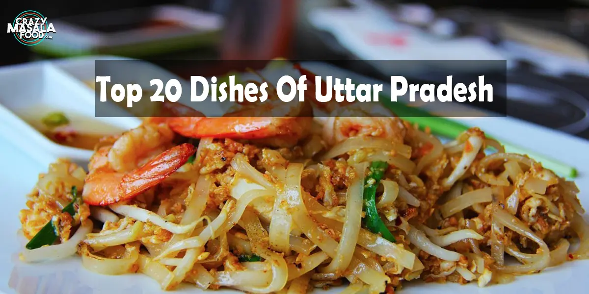 Top 20 Dishes Of Uttar Pradesh - Crazy Masala Food