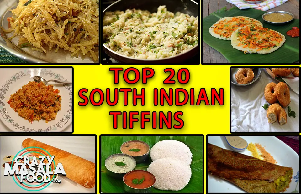 Top 20 South Indian Tiffins - Crazy Masala Food